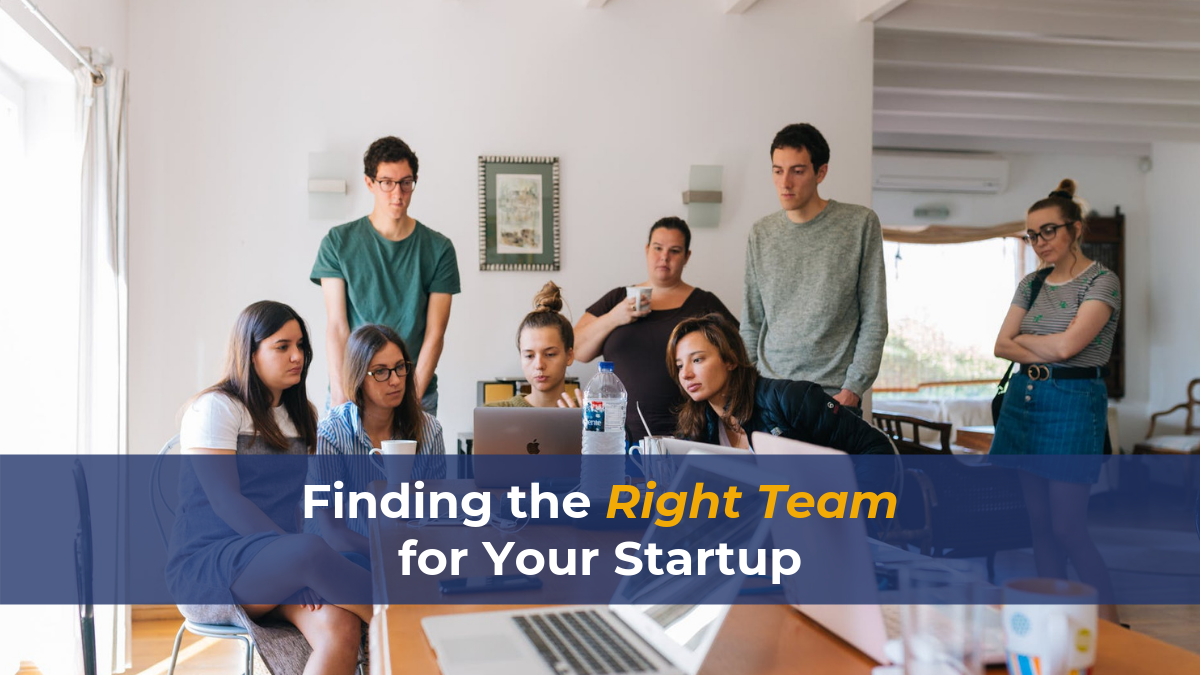 Finding the Right Team for Your Start-up | The Five Echelon Group