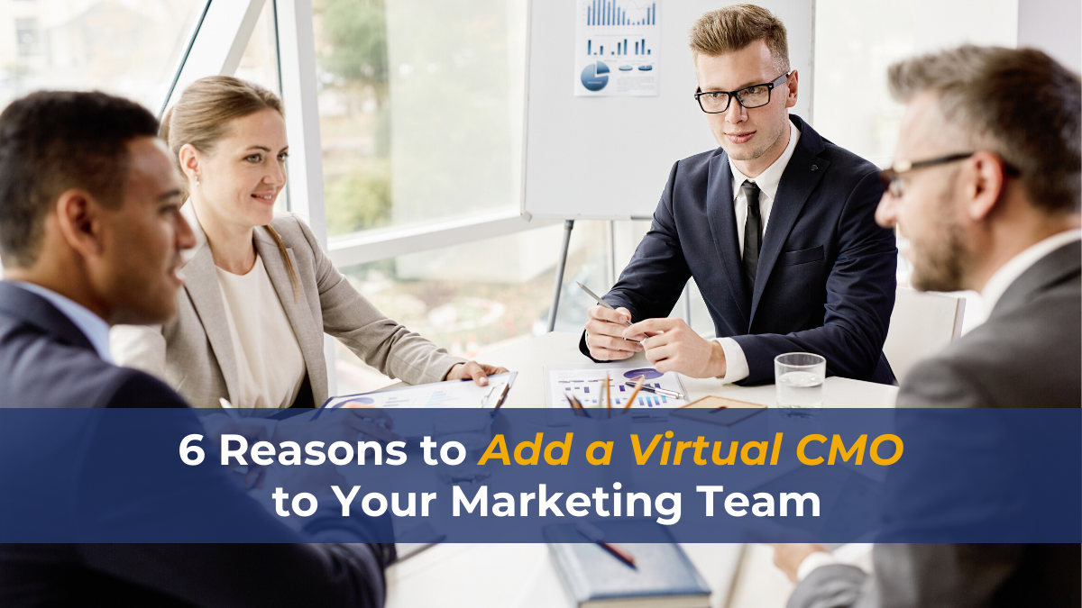 Six Reasons to Add a Virtual CMO to Your Marketing Team