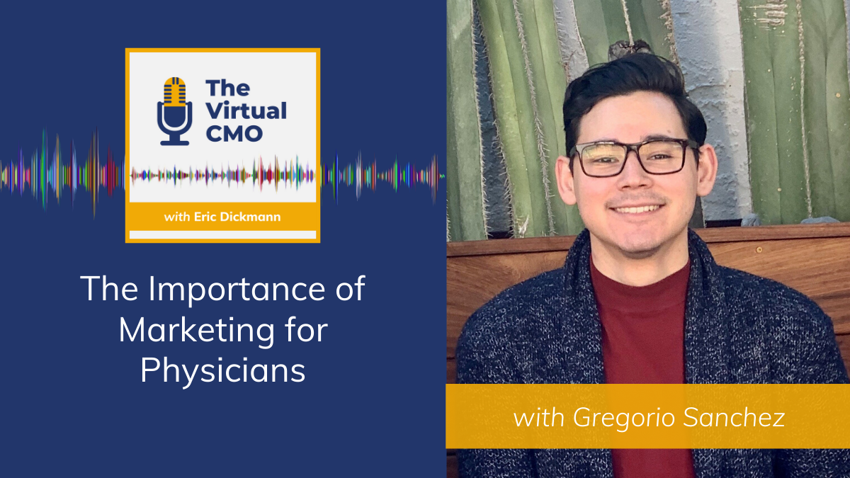 Importance of Marketing for Physicians with Gregorio Sanchez