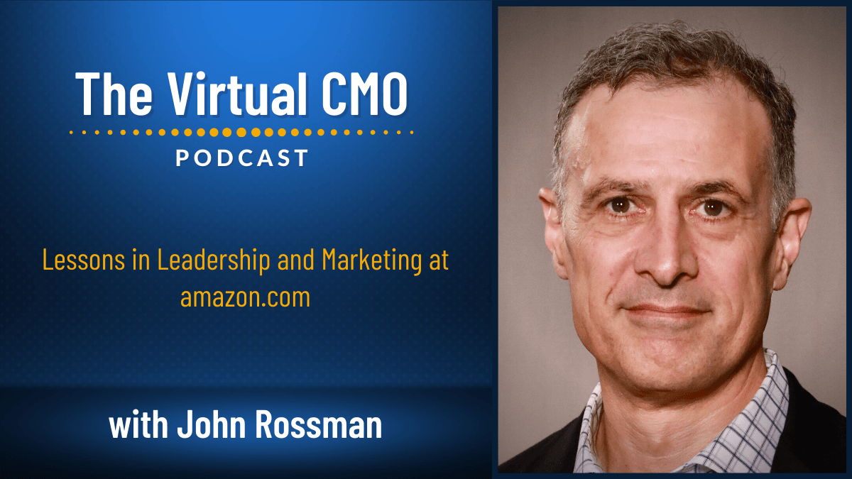 Lessons in Marketing at amazon.com with John Rossman